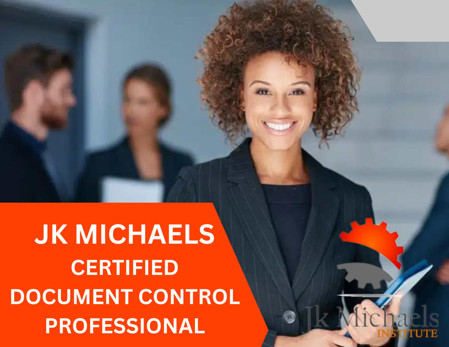 CERTIFIED DOCUMENT CONTROL PROFESSIONAL - JK Michaels Institute