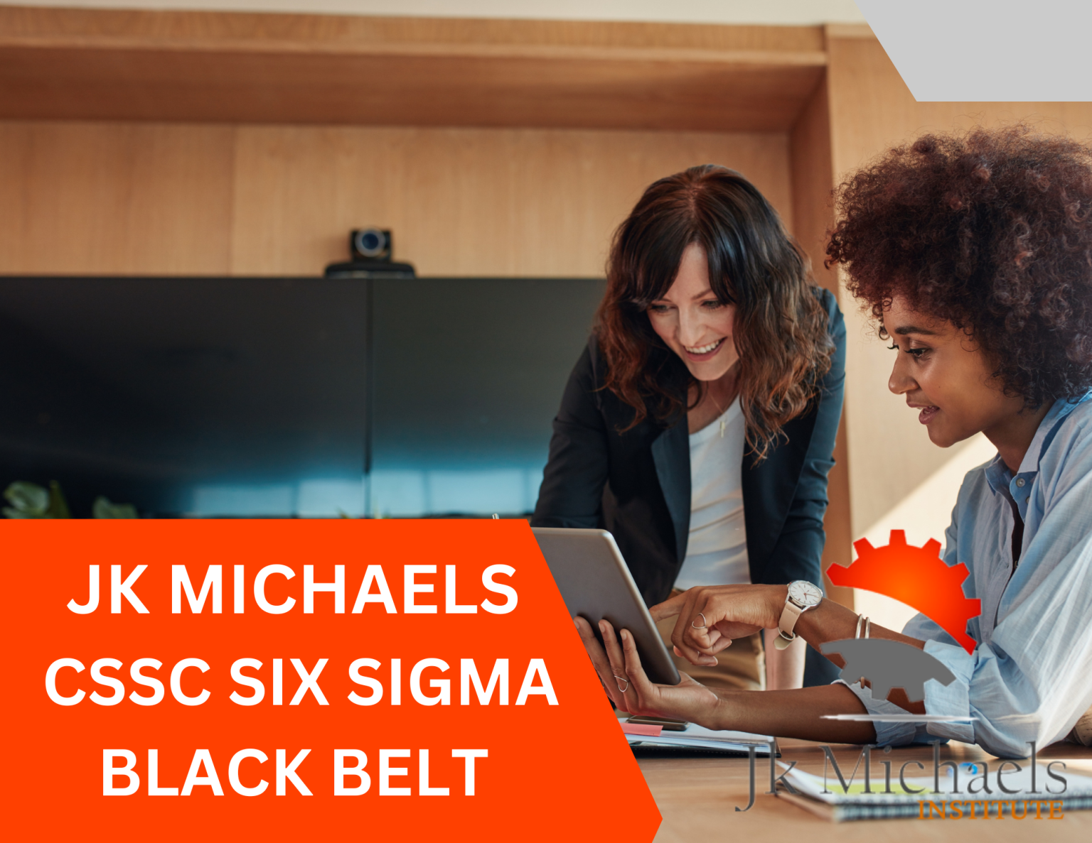 CSSC SIX SIGMA BLACK BELT - JK Michaels Institute