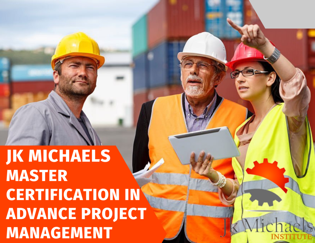 MASTER CERTIFICATION IN ADVANCE PROJECT MANAGEMENT - JK Michaels Institute