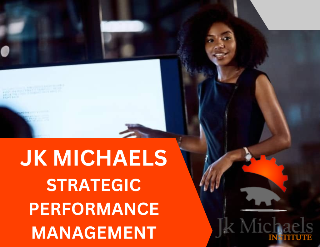 STRATEGIC PERFORMANCE MANAGEMENT - JK Michaels Institute