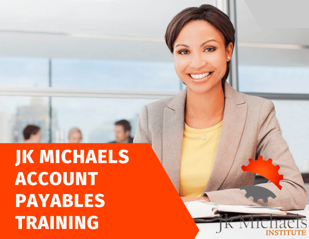 ACCOUNT PAYABLES TRAINING - JK Michaels Institute