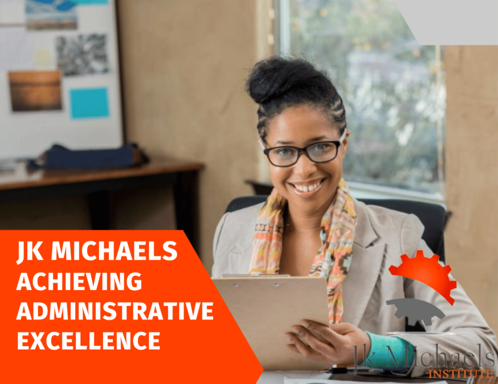 Achieving Administrative Excellence Course Jk Michaels Institute