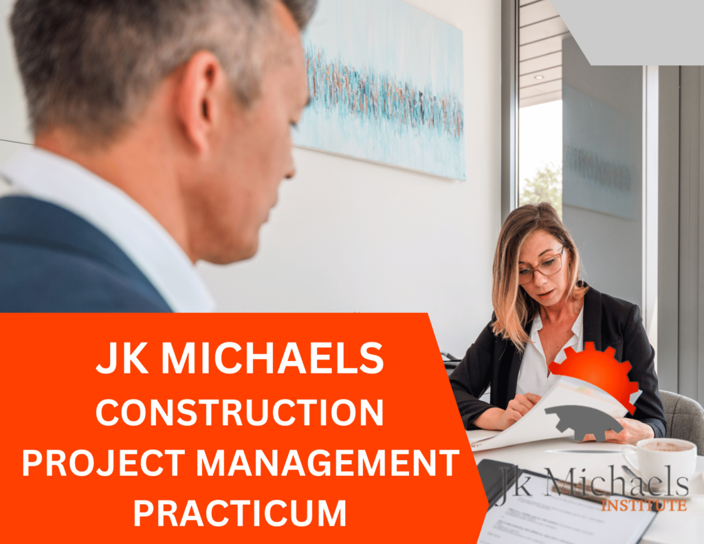 CONSTRUCTION PROJECT MANAGEMENT PRACTICUM - JK Michaels Institute