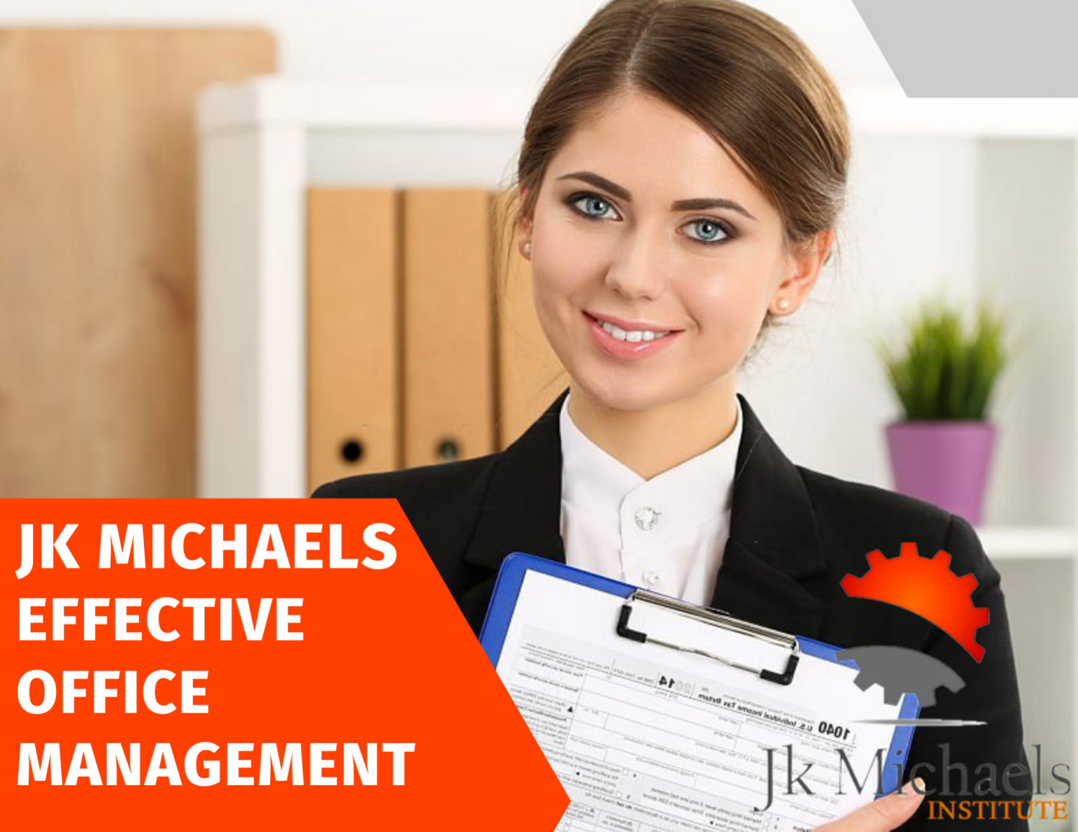 EFFECTIVE OFFICE MANAGEMENT - JK Michaels Institute