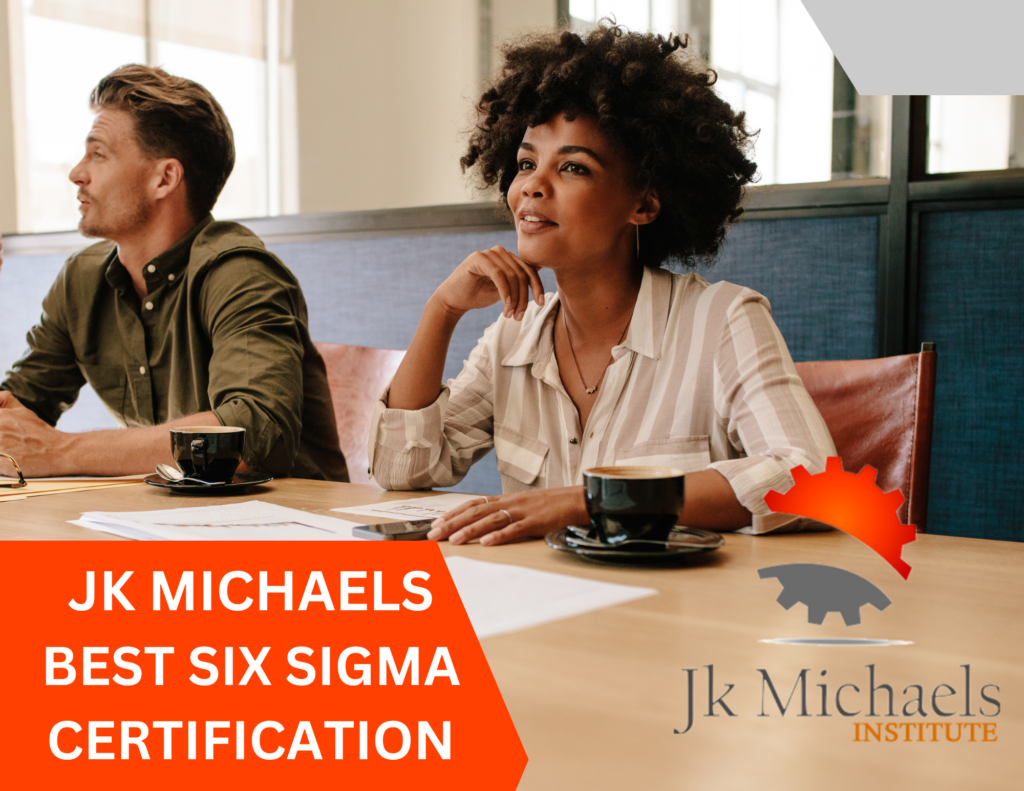 BEST SIX SIGMA CERTIFICATION - JK Michaels Institute