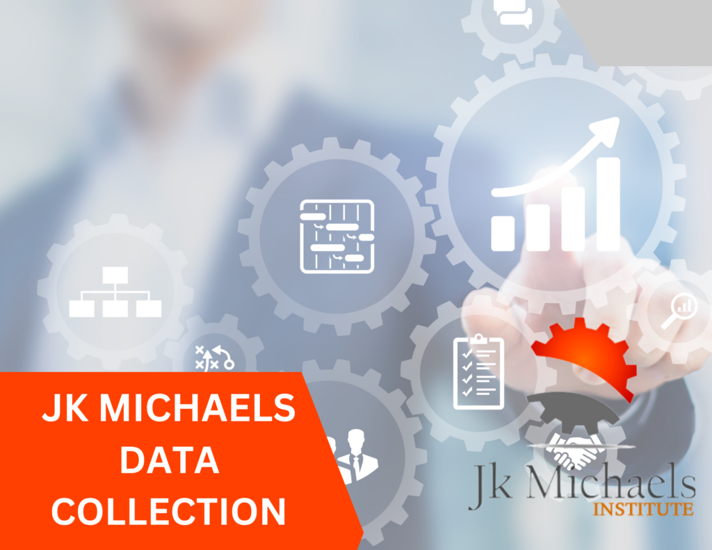 DATA COLLECTION - JK Michaels Institute