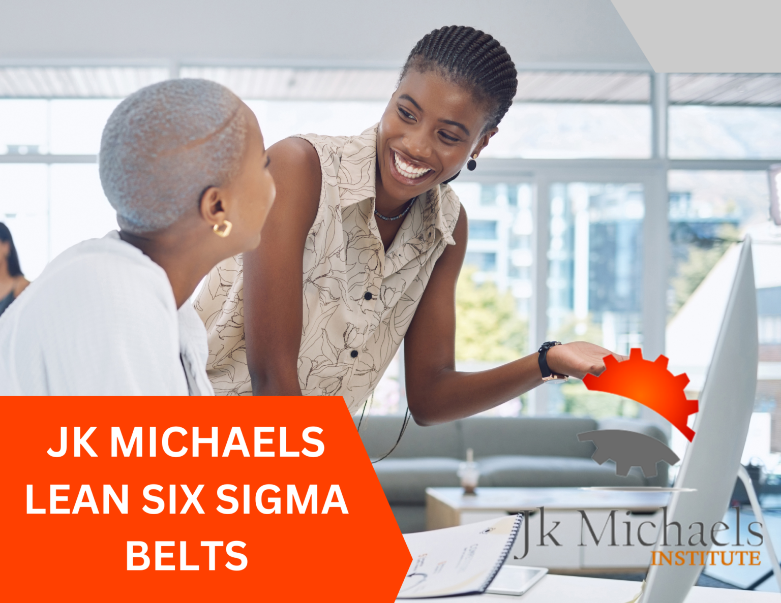 LEAN SIX SIGMA BELTS - JK Michaels Institute