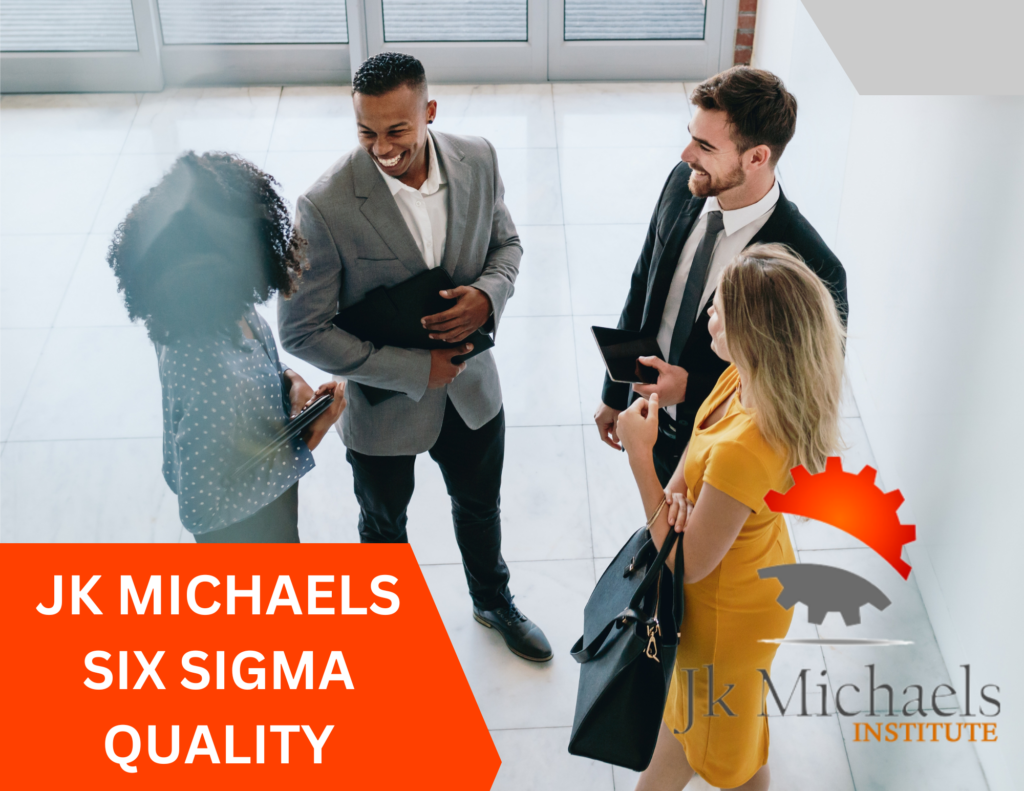 SIX SIGMA QUALITY - JK Michaels Institute